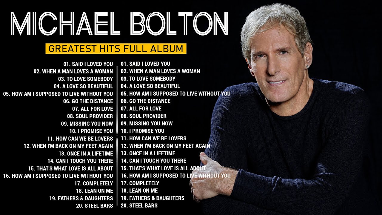 Michael Bolton Greatest Hits - Best Songs Of Michael Bolton Nonstop ...