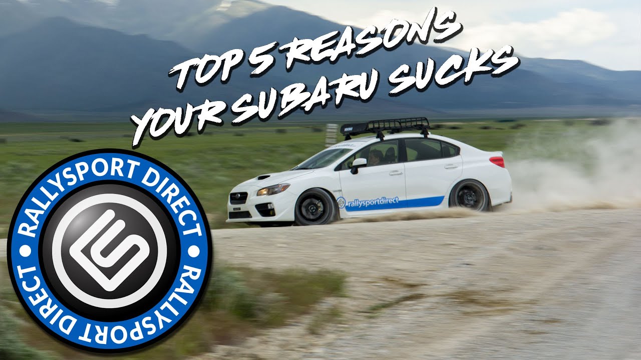 Top 5 Reasons Your Subaru Sucks - RallySportDirect.com - YouTube