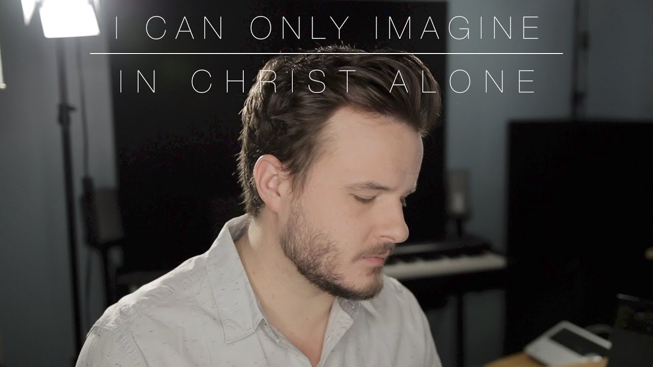 I Can Only Imagine / In Christ Alone - HAPPY EASTER!! - Jared Halley ...