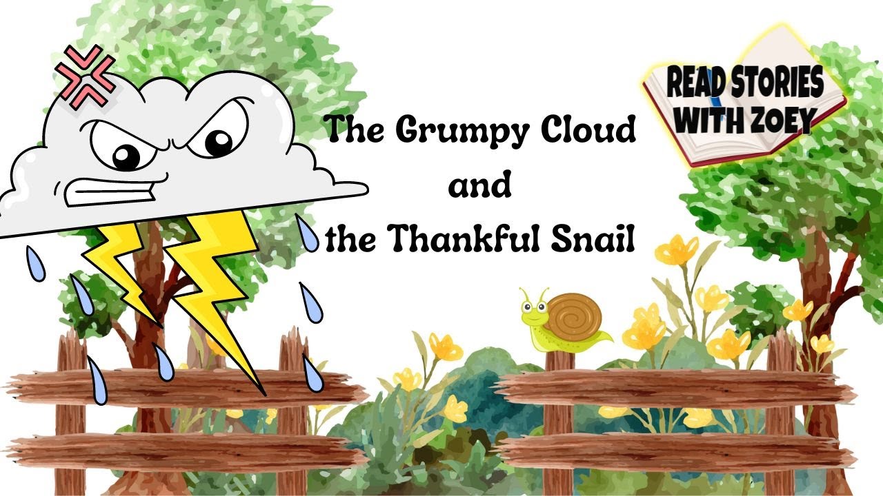 The Grumpy Cloud and the Thankful Snail | Read Stories with Zoey #childrensbooks #kidslearning # ...