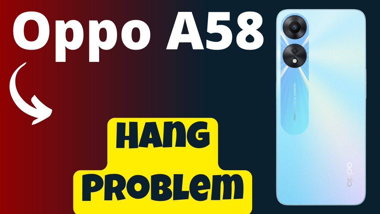How to fix Hang Problem in Oppo A58 || Hanging Issue - YouTube