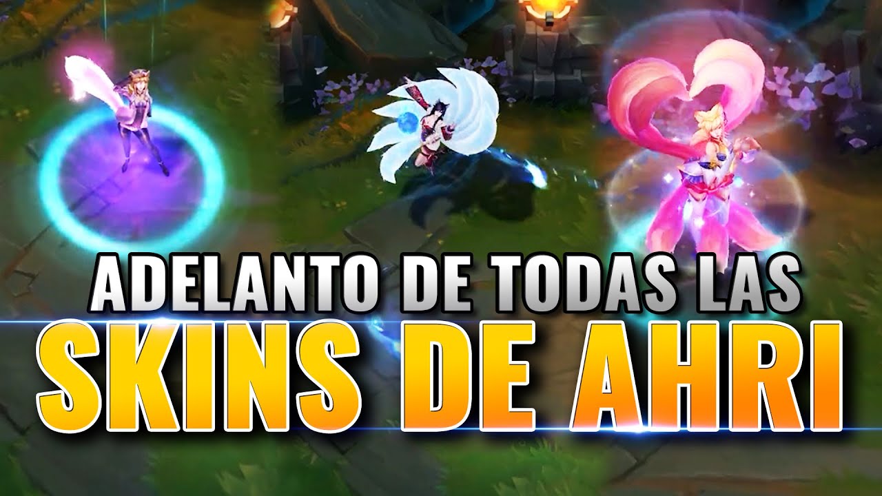 Todas Las SKINS De AHRI!!! - REWORK VISUAL - ADELANTO PBE - AHRI ASU ...