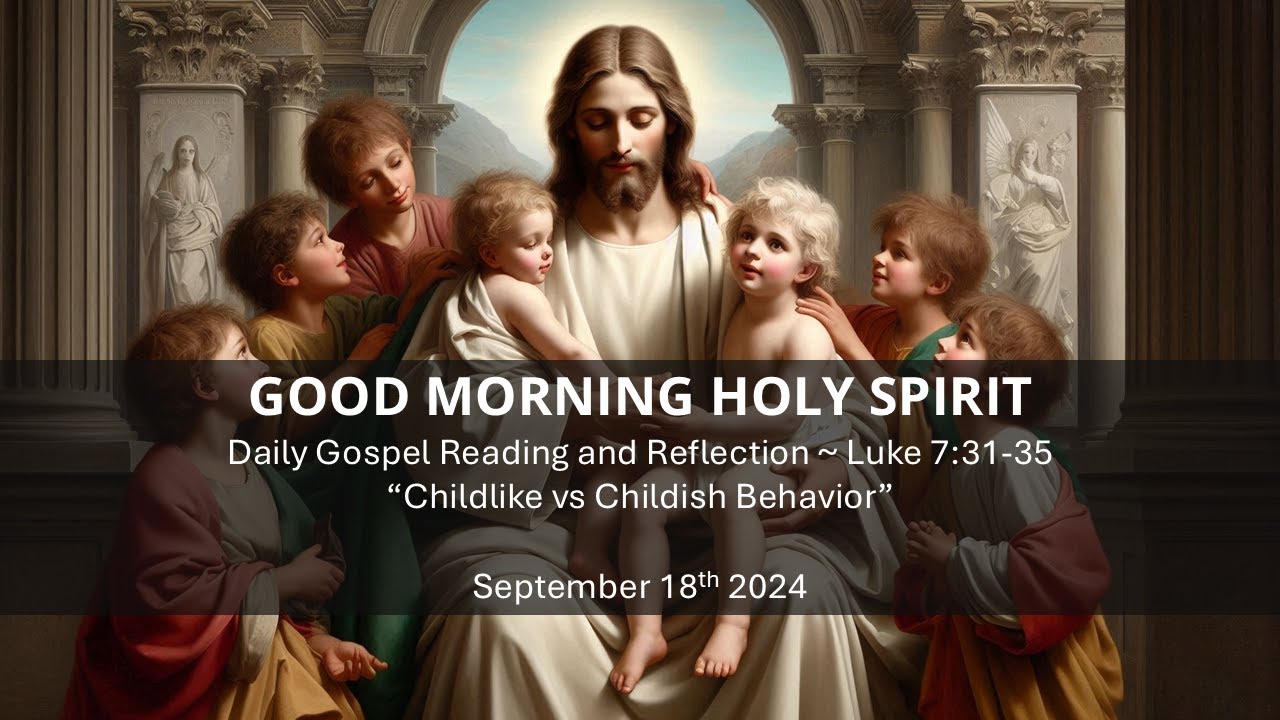 Daily Gospel Reading and Reflection ~ Luke 7.31-35 ~ September 18th ...