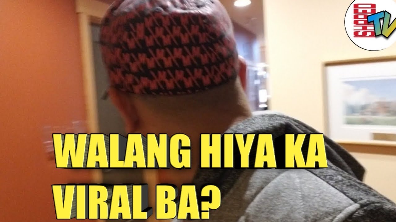 WALANG HIYA KA VIRAL BA? - YouTube