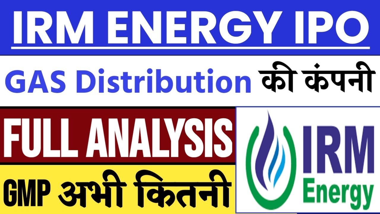 IRM ENERGY IPO 🔥 IRM ENERGY IPO REVIEW 🔵 IRM ENERGY IPO GMP • IRM ...