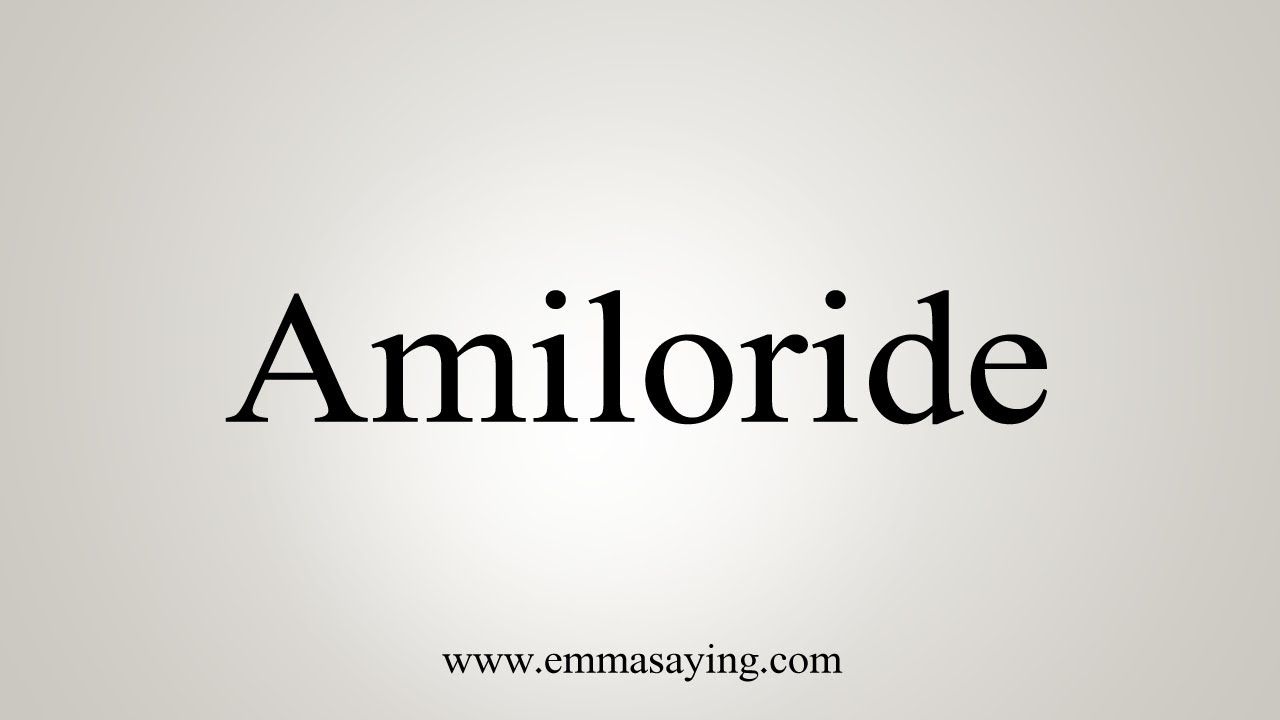 How To Say Amiloride - YouTube