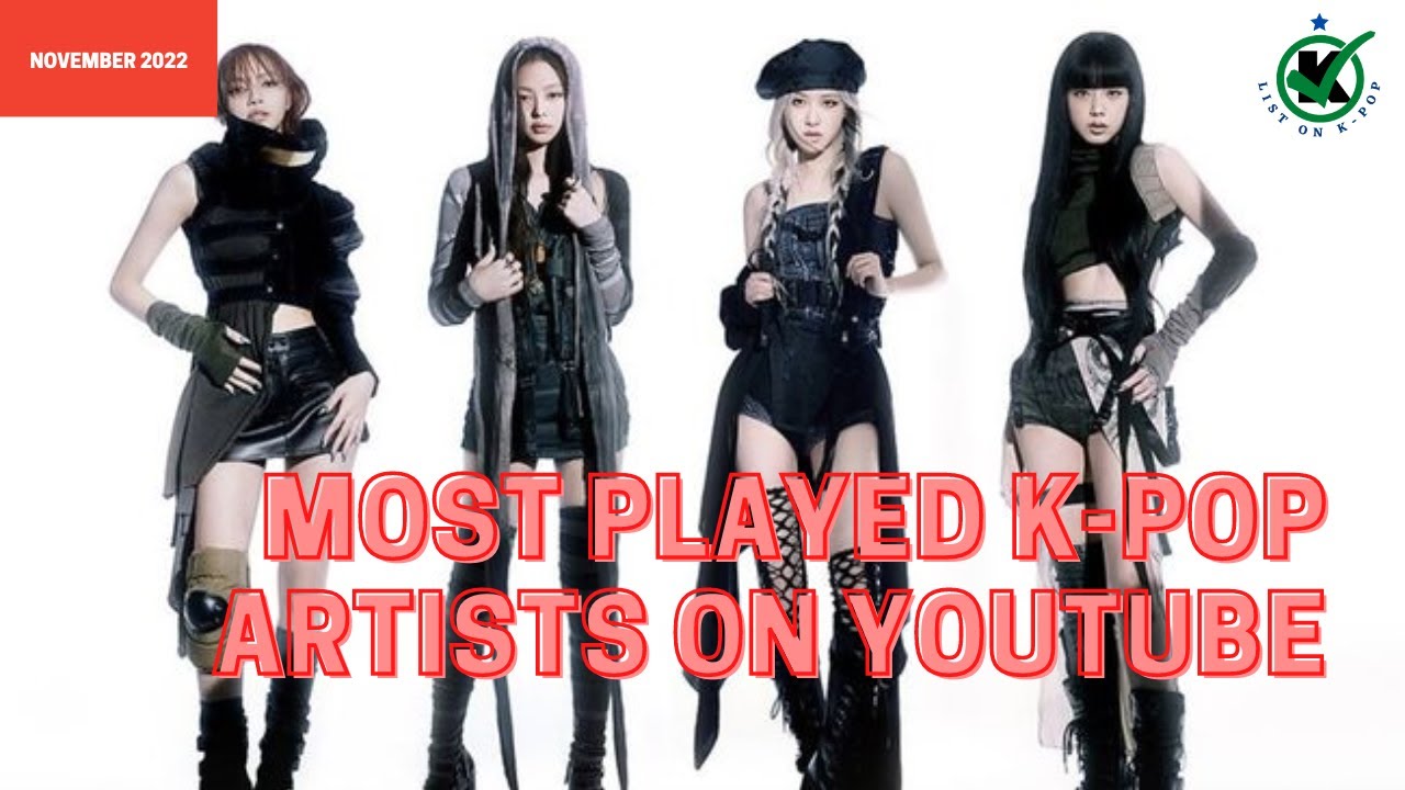 top-50-most-played-k-pop-artists-on-youtube-november-2022-youtube