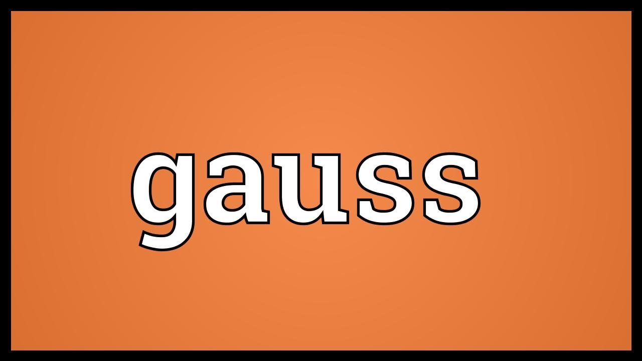 Gauss Meaning - YouTube