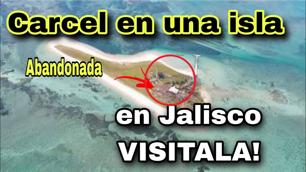 CARCEL ABANDONADA EN UNA ISLA!! EN JALISCO!#abandonos - YouTube