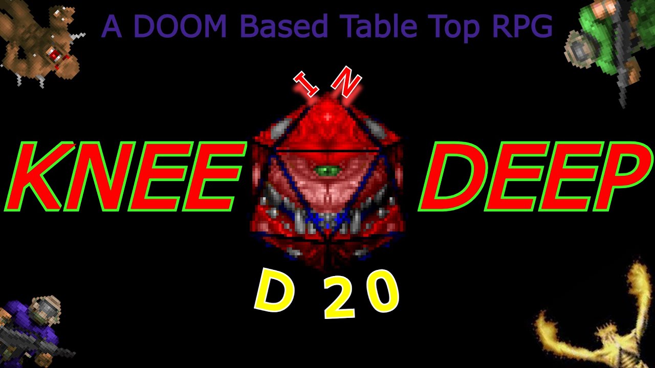 Knee Deep In D20: A Doom Table Top RPG (Version 0.5 Release!) - YouTube