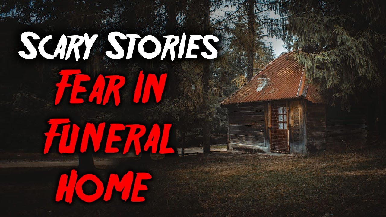 4 True Scary Stories | Fear In Funeral Home - YouTube