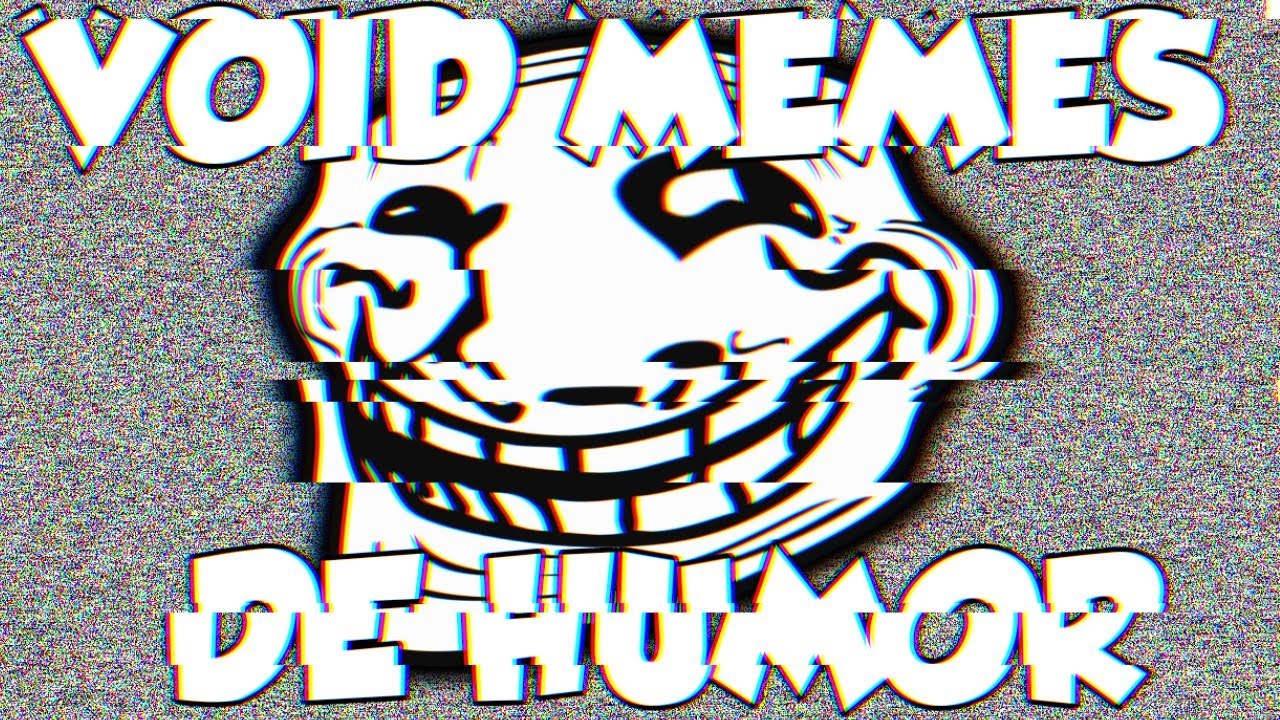VOID MEMES de HUMOR 😏(Void Memes #7) | DVOID - YouTube