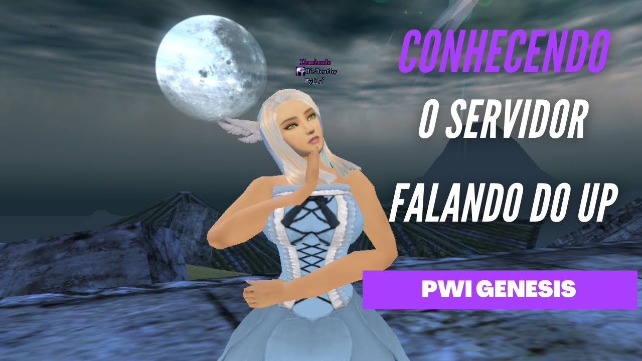 PWI GENESIS Conhecendo o Servidor falando do UP ♥ - YouTube