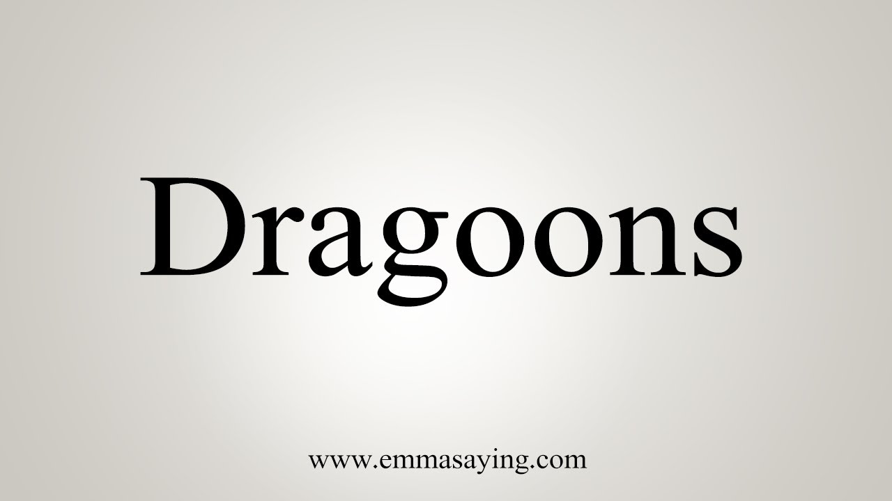How To Say Dragoons - YouTube