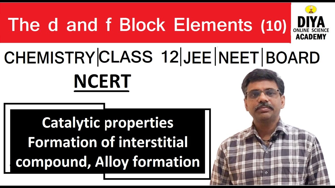 Lec-10 Chemistry 12, d and f block elements, Catalytic properties ...