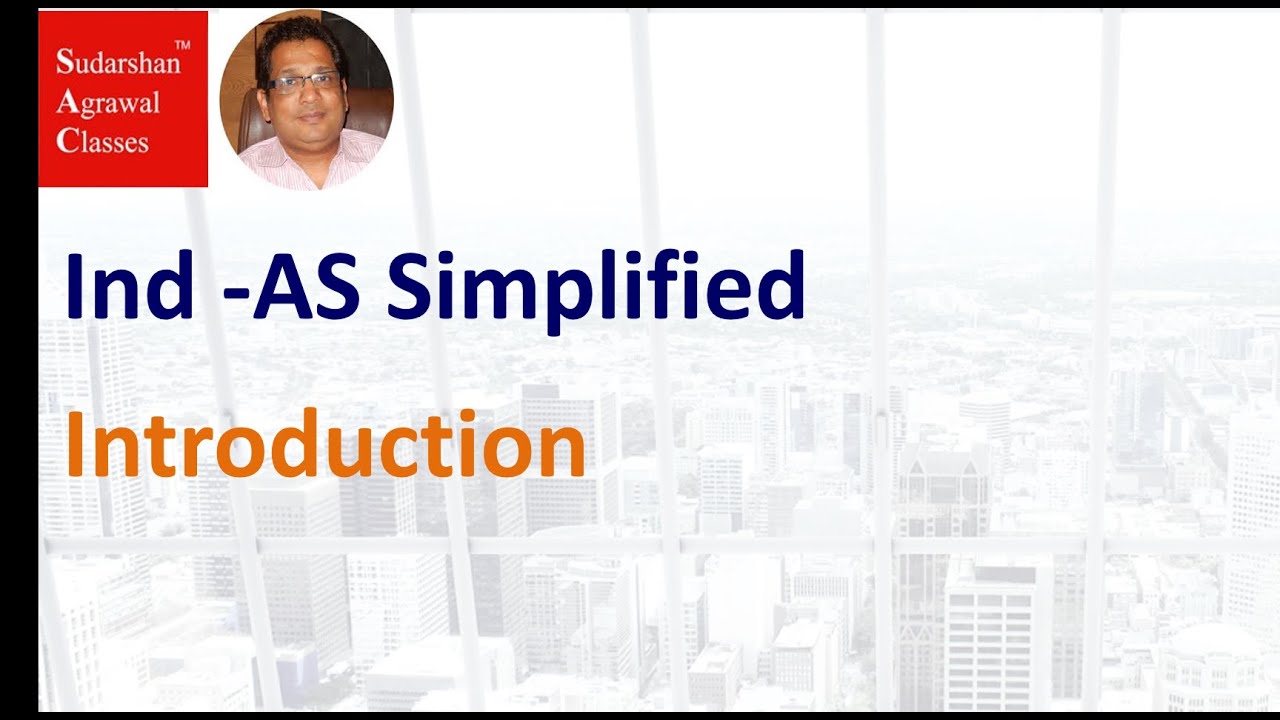Ind AS Simplified Introduction - YouTube