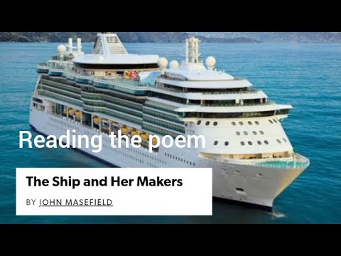 Reading the poem 'The Ship and Her Makers' all parts together by John ...