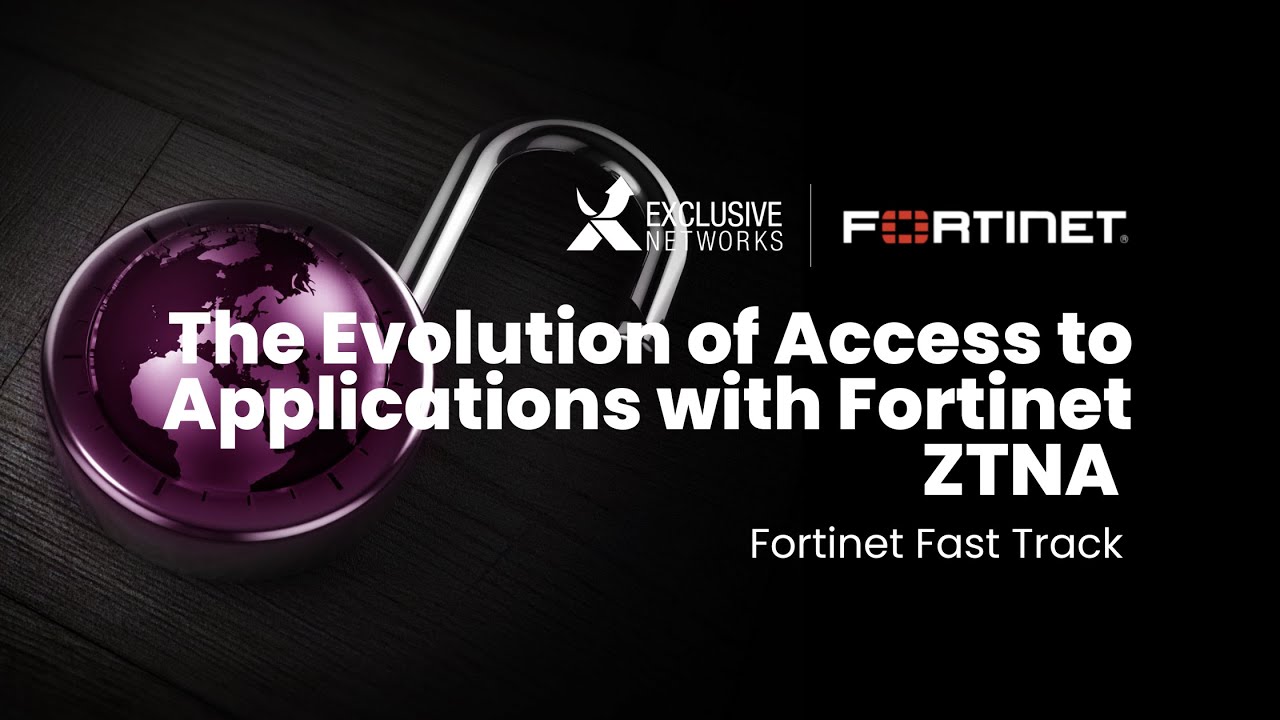 The Evolution of Access to Applications with Fortinet #ZTNA - YouTube
