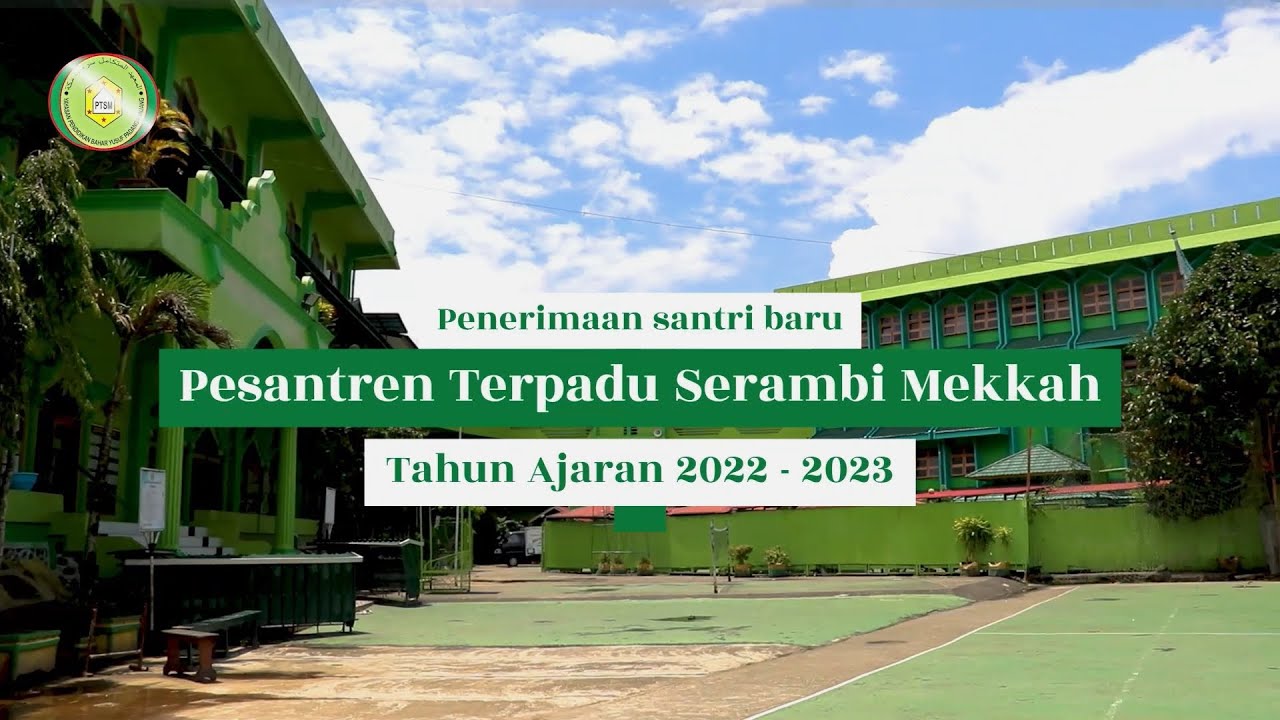 Penerimaan Santri Baru Pesantren Terpadu Serambi Mekkah 2022-2023 - YouTube