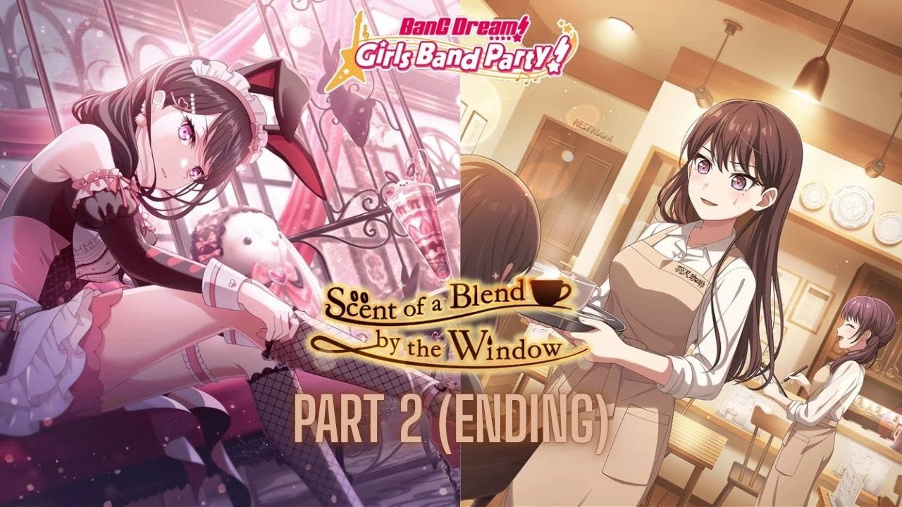 Scent of a Blend by the Window Pt. 2 (Ending) | Bang Dream Girls Band ...