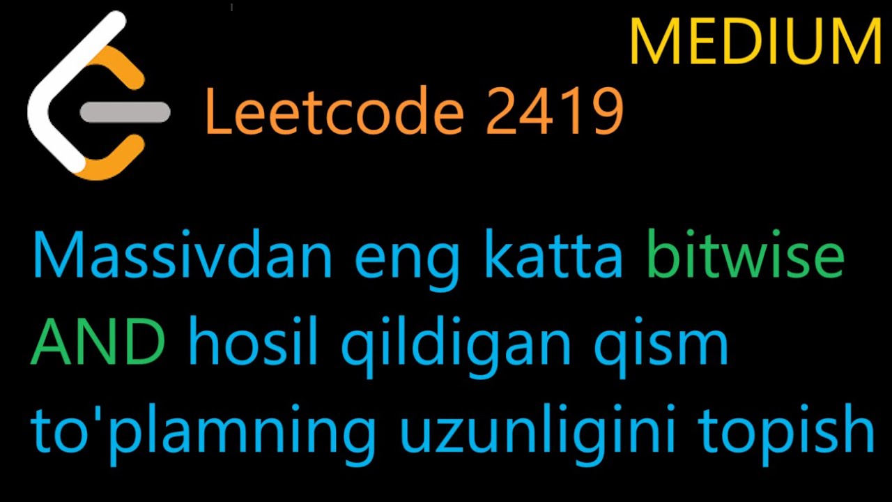Leetcode 2419. Massivdan eng katta bitwise AND hosil qildigan qism to ...