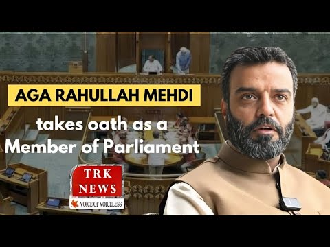 Aga Syed Ruhullah Mehdi (JKNC) takes oath as a Member of Parliament ...