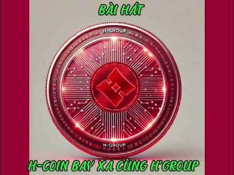 BÀI HÁT HAY DỰ ÁN TIỀN ĐIỆN TỬ CỦA HGROUP - YouTube