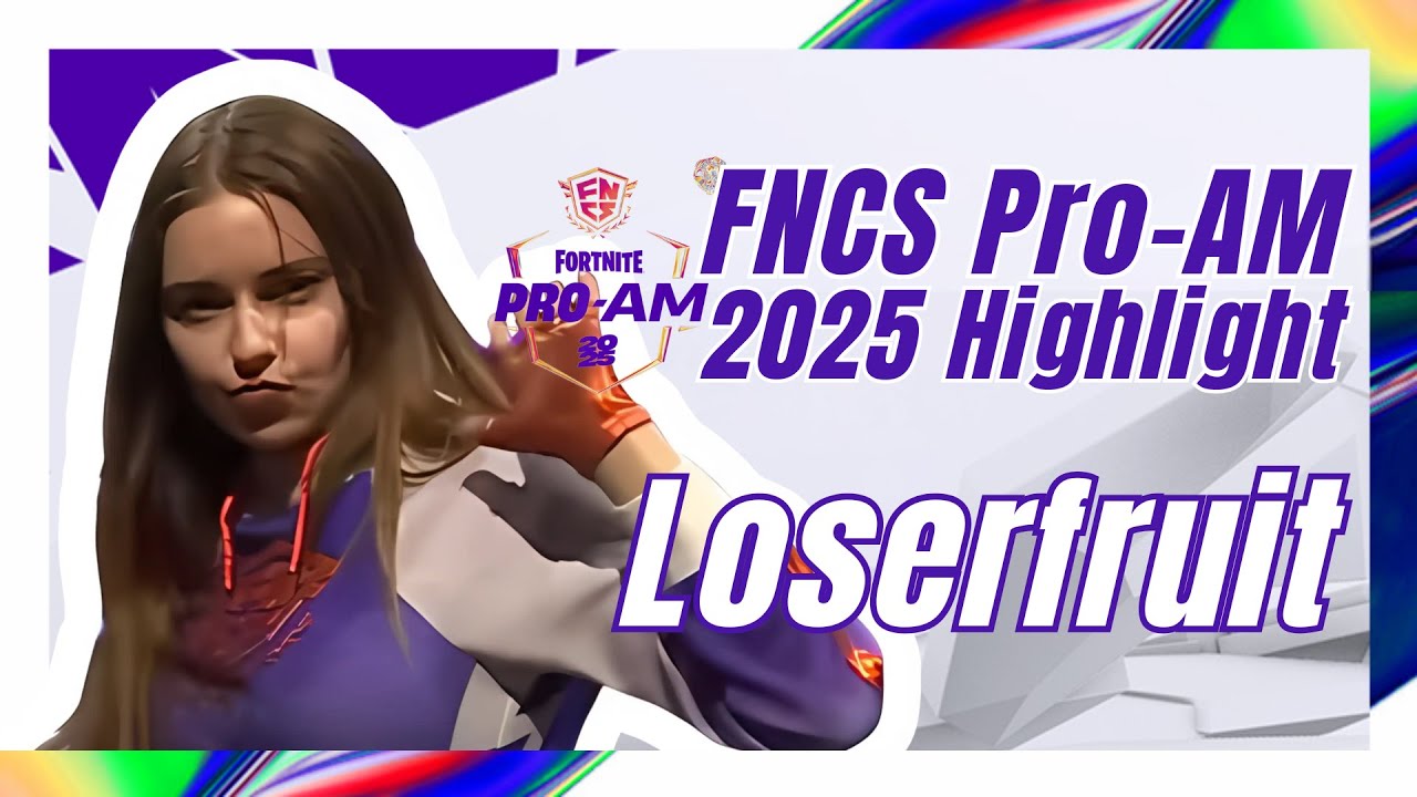Loserfruit Fortnite FNCS Pro-Am 2025 Highlights - YouTube