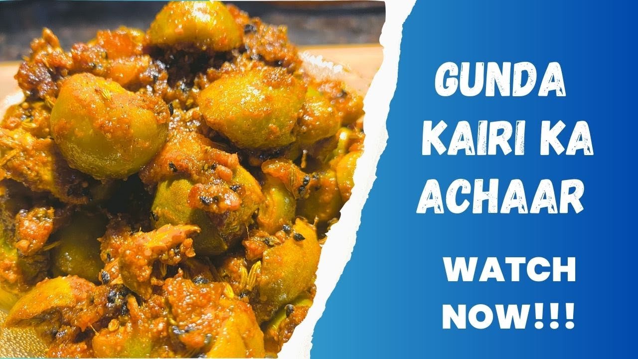 Gunda kairi aachar || गुंदा कैरी का आचार || Lasode ka aachar ...