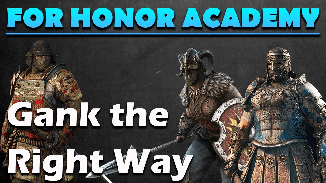 How to Gank Properly [For Honor Academy] - YouTube