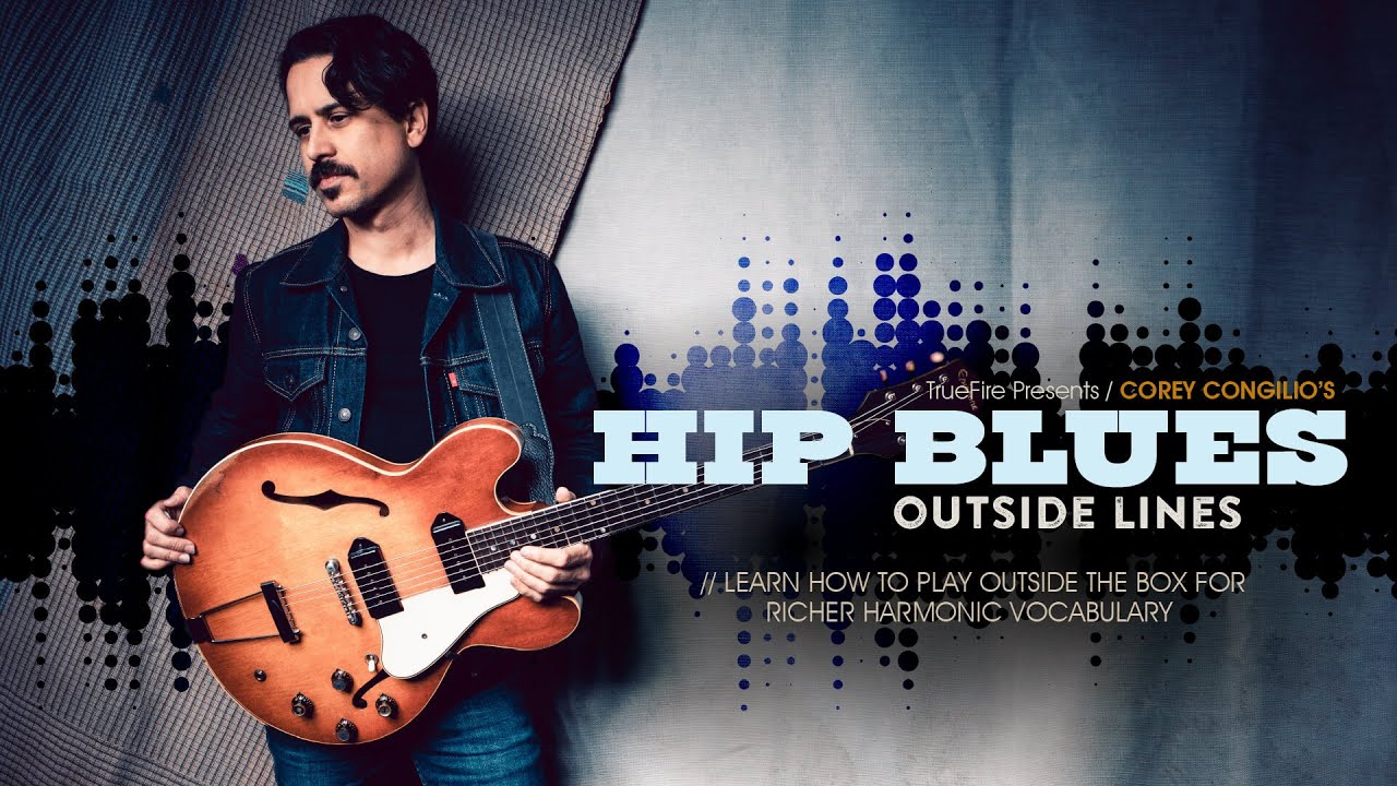 🎸Corey Congilio's Hip Blues: Outside Lines - Intro - Guitar Lessons ...