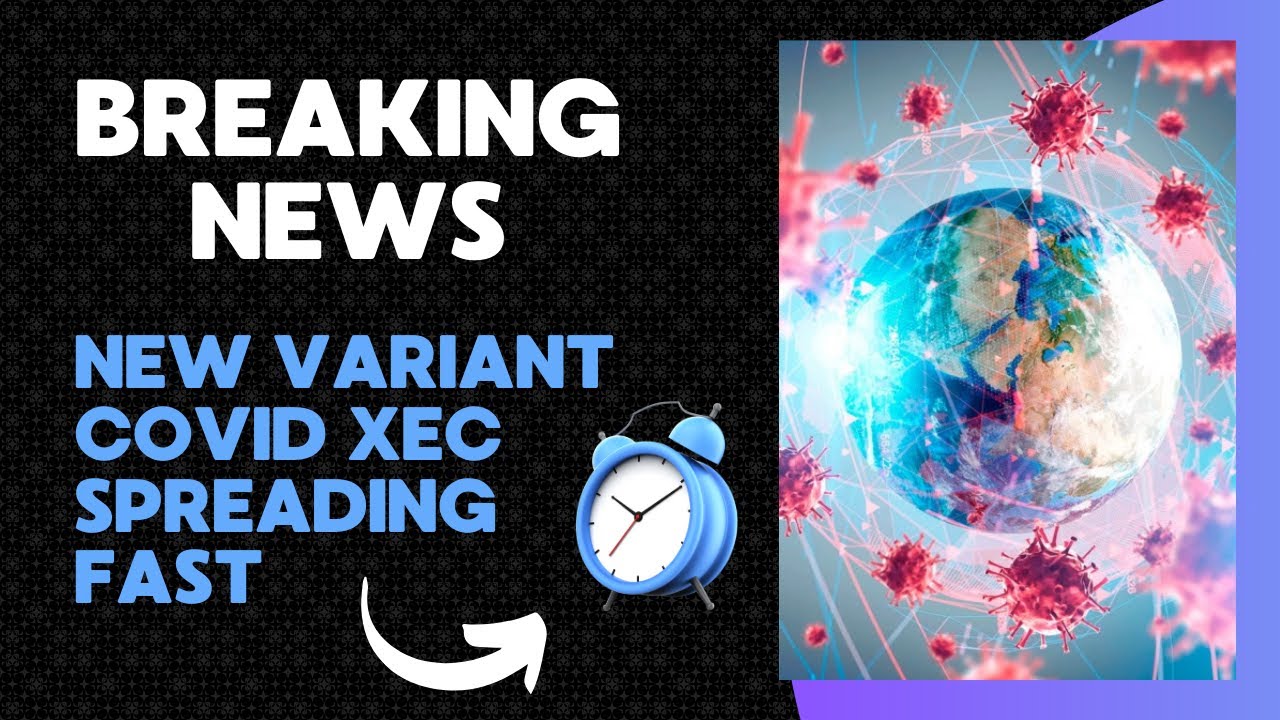 New variant Covid XEC spreading fast - YouTube