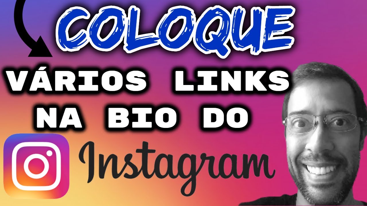 Como Colocar Vários Links na Bio do Instagram | Veja a solução 2020 ...
