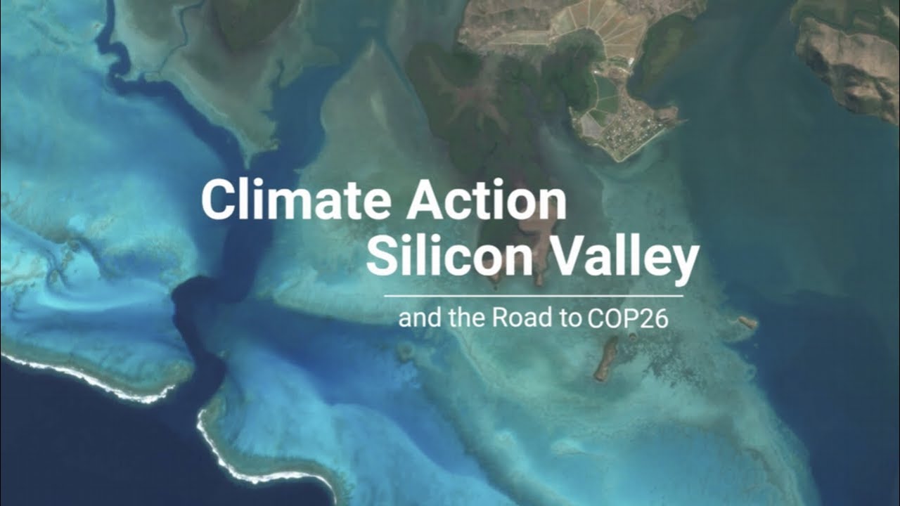 Climate Action, Silicon Valley and the Road to COP26 - YouTube