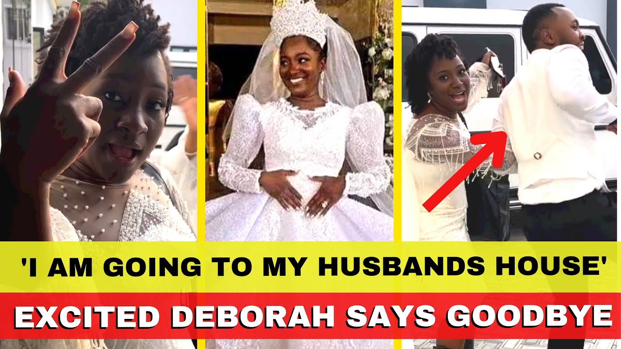 'I Am Going To My Husband's House' - Excited Deborah Says Goodbye - YouTube