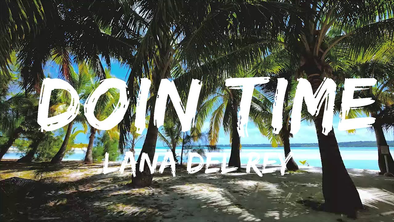 Lana Del Rey - Doin Time (Lyrics) | Music one for me - YouTube