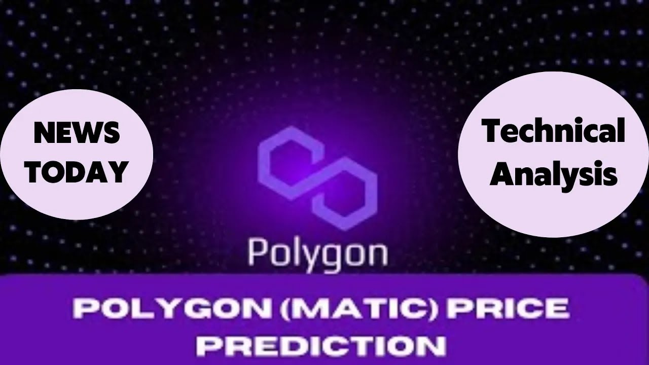 POLYGON(MATIC) Price Prediction 2023 / POLYGON(MATIC) News Today ...