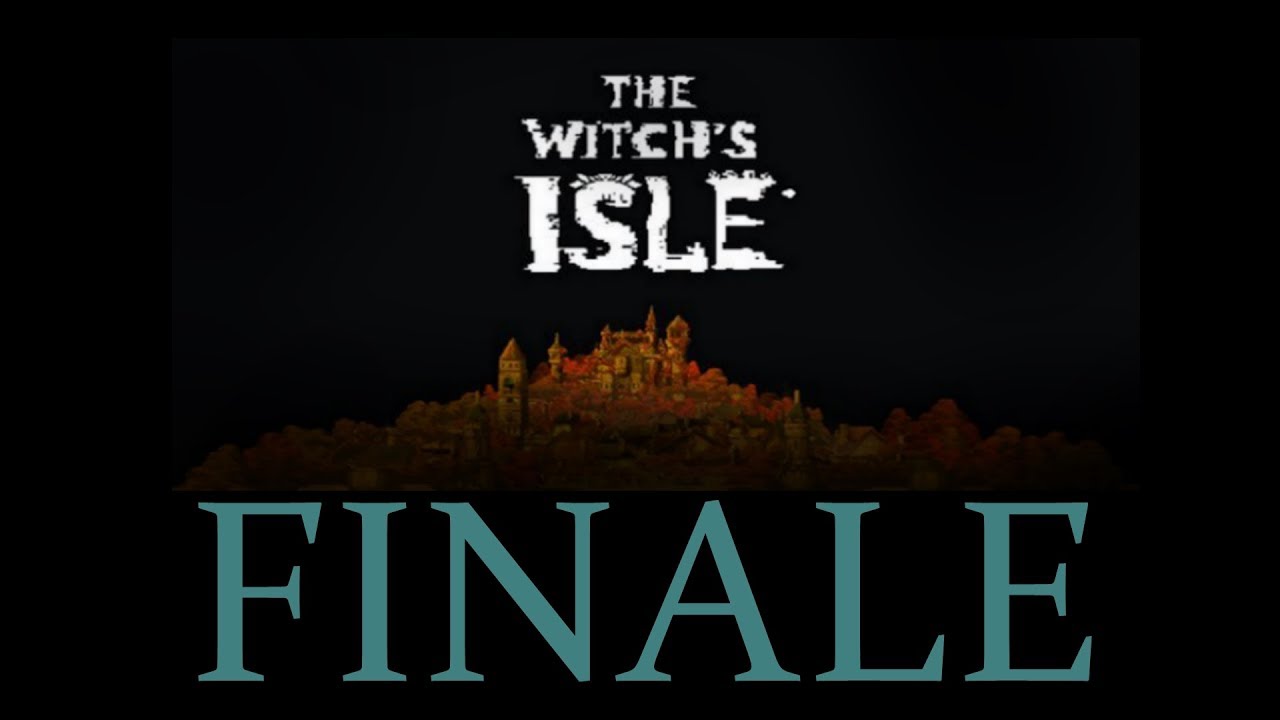 THE BIG FINALE (The Witch's Isle -- True End) - YouTube