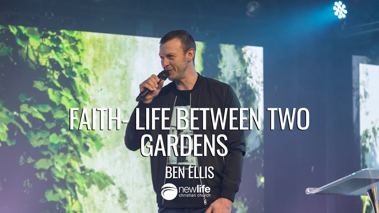 Faith - Life Between Two Gardens | Ben Ellis // 16-04-23 - YouTube