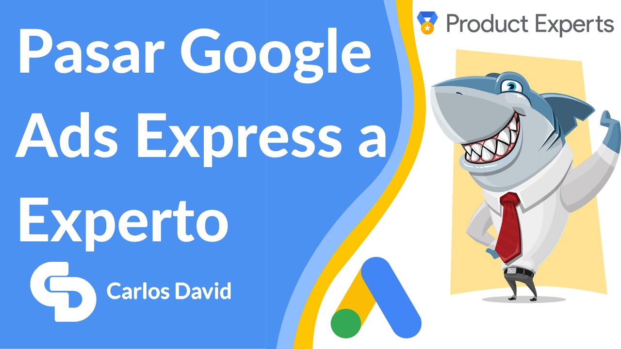 🔝Pasar Google Ads Express a "Experto"🏆 - YouTube