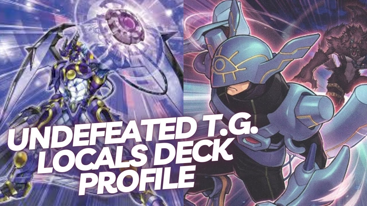 UNDEFEATED T.G. "Tech Genus" Locals Deck Profile | Yu-Gi-Oh! - YouTube