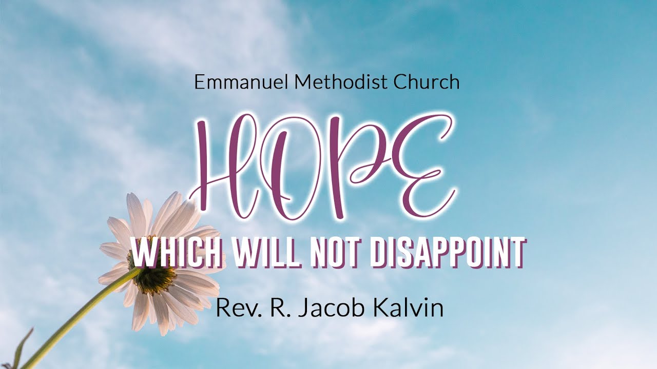 Hope Which Will Not Disappoint - Rev. R. Jacob Kalvin - YouTube
