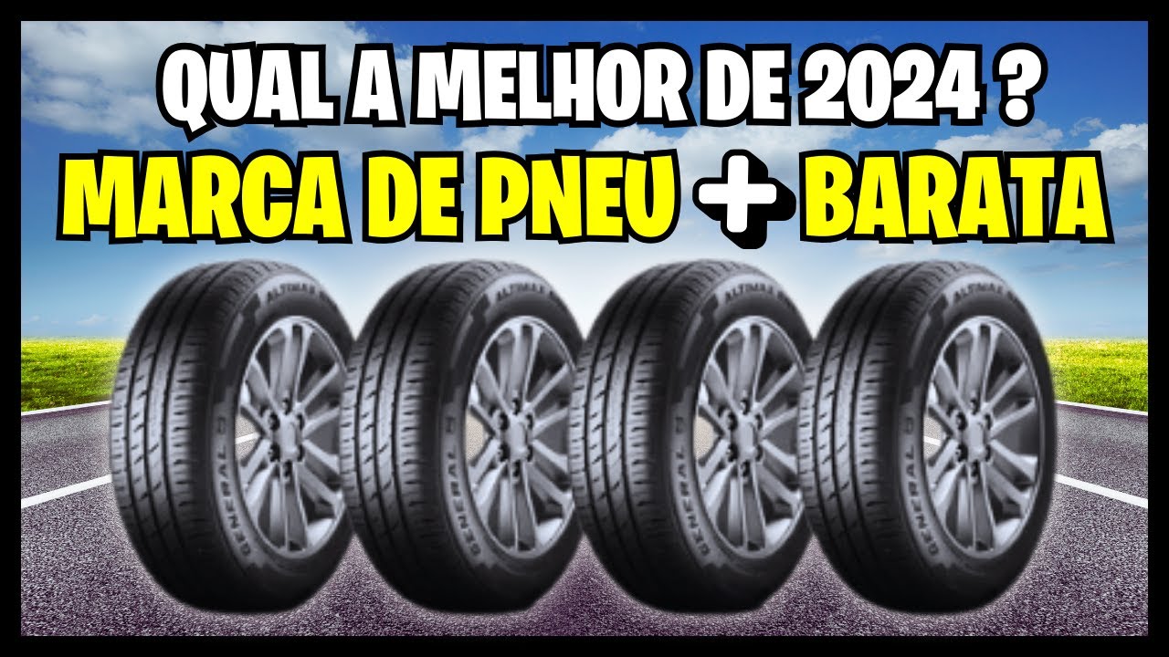 🏆Top 4 Melhores Marcas de Pneus para Carro 2024/Melhor Marca de Pneu ...
