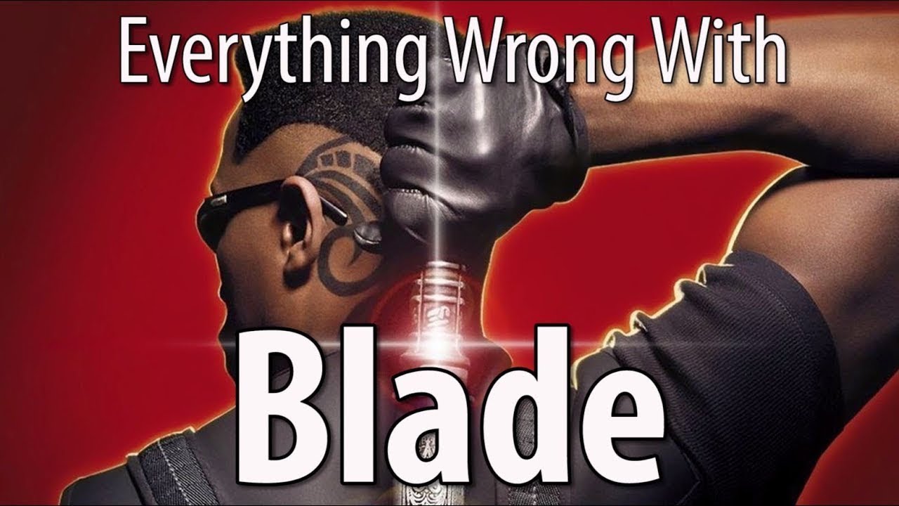 Everything Wrong With Blade In 12 Minutes Or Less - YouTube