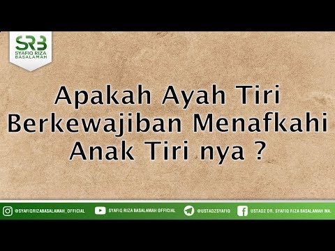 Apakah Ayah Tiri Berkewajiban Menafkahi Anak Tiri nya ? - Ustadz Dr Syafiq Riza Basalamah MA
