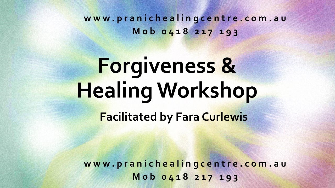 Forgiveness & Healing Workshop - YouTube