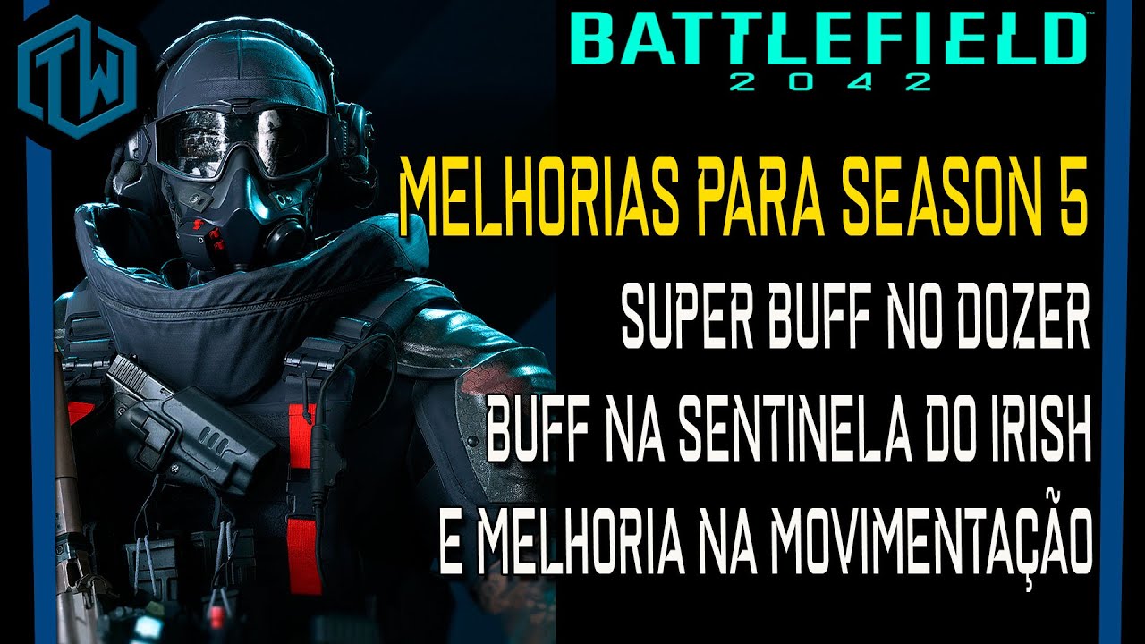 MELHORIAS PARA TEMPORADA 5 - BUFF DO DOZER, IRISH E MAIS - BATTLEFIELD 2042 - YouTube
