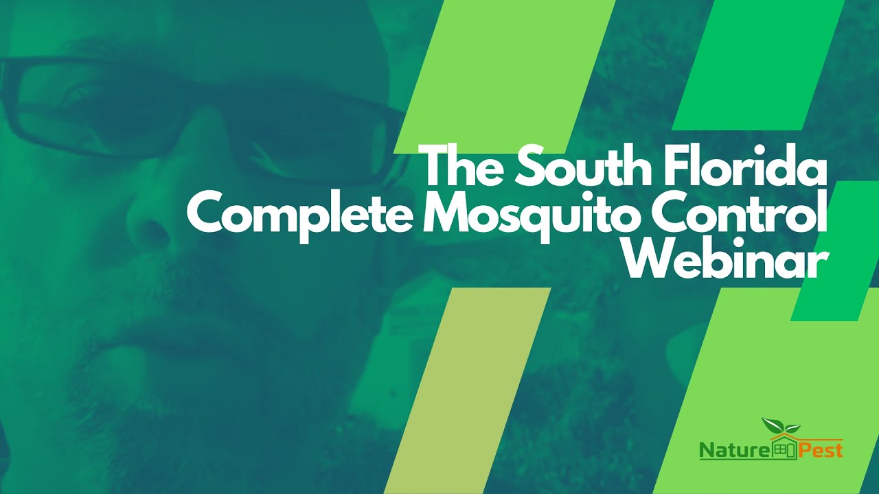 The South Florida Complete Mosquito Control Webinar - YouTube
