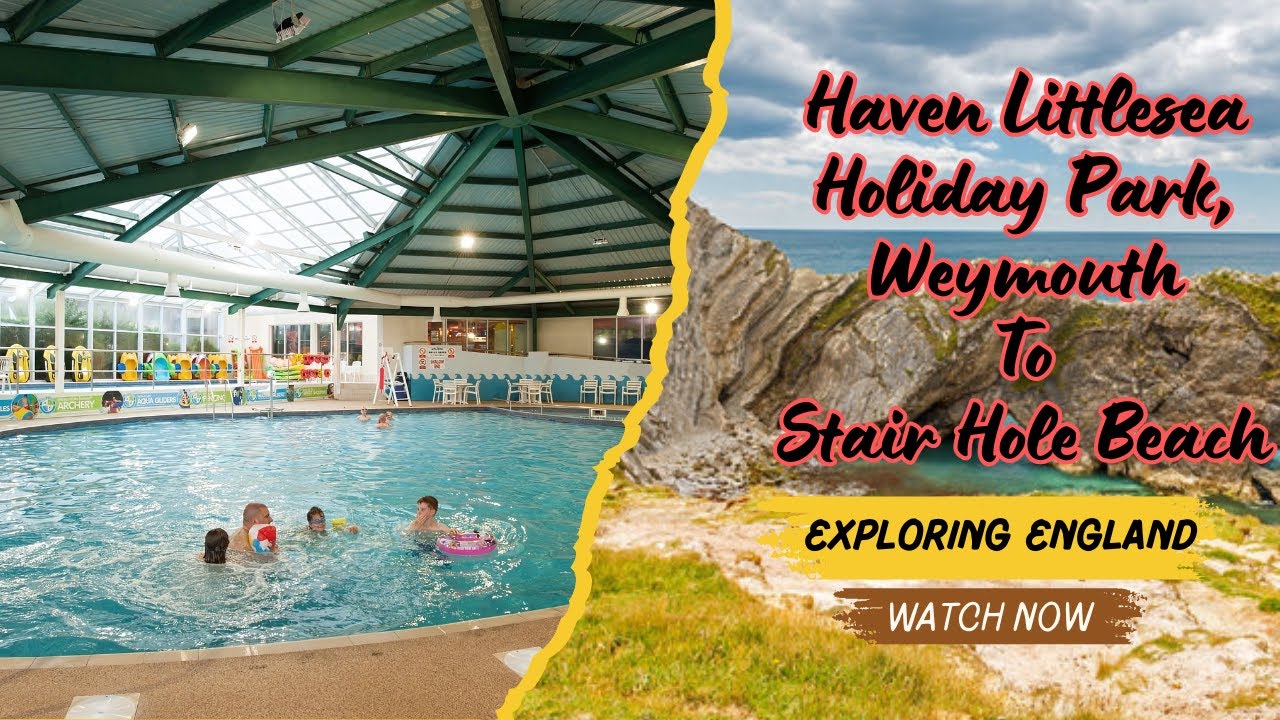 [London Travel] Haven Littlesea Holiday Park, Weymouth to Stair Hole ...