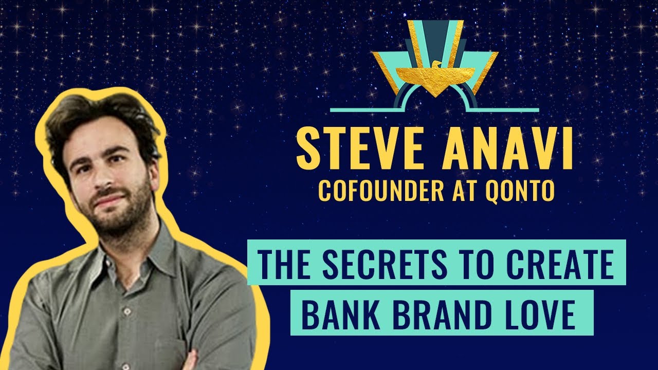 The secrets to create bank brand love by Steve Anavi, cofounder at ...